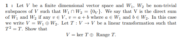 Solved 1: Let V be a finite dimensional vector space and W1, | Chegg.com