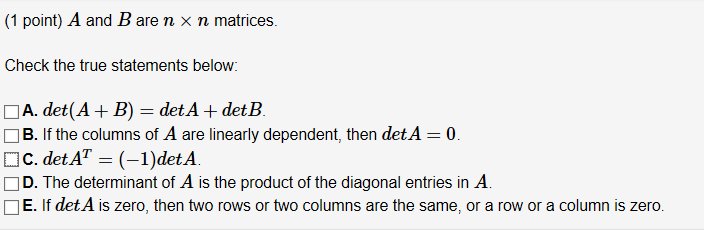 Solved (1 point) A and B are n x n matrices Check the true | Chegg.com