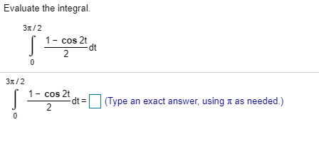 Solved Evaluate the integral. 3x/2 COS dt 3x/2 1-cos 2t .2.a | Chegg.com
