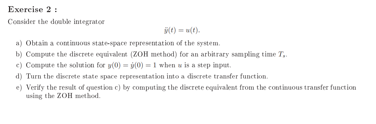 y¨(t)=u(t). a) Obtain a continuous state-space | Chegg.com