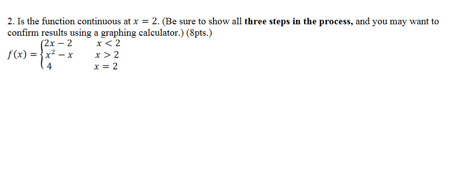 Solved 2. Is the function continuous at x=2. (Be sure to | Chegg.com