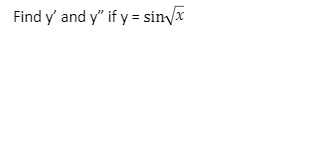 Solved Find y' and y" if y = sin(x | Chegg.com