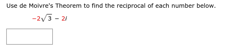 Solved Use de Moivre's Theorem to find the reciprocal of | Chegg.com