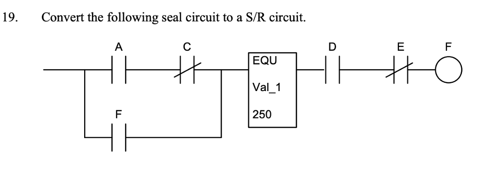 Solved 19.Convert the following seal circuit to a S/R | Chegg.com