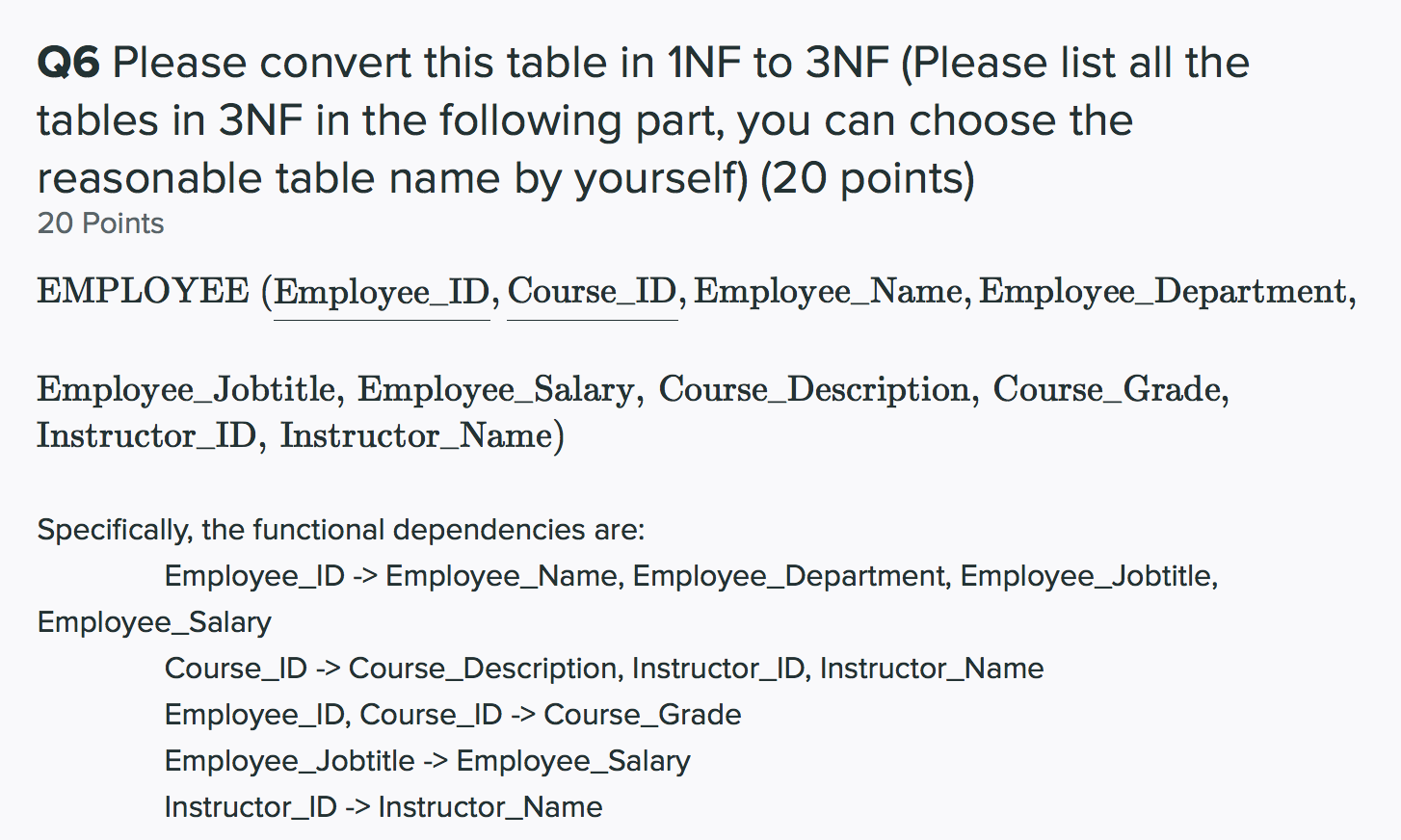 Solved Q6 Please convert this table in INF to 3NF (Please | Chegg.com