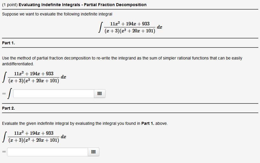 Solved (1 point) Evaluating Indefinite Integrals - Partial | Chegg.com Solved (1 point) Evaluating Indefinite Integrals - Partial | Chegg.com
