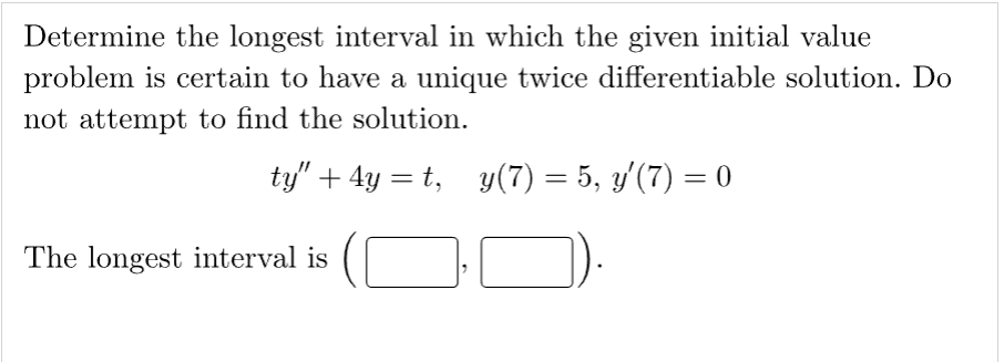 Solved Determine the longest interval in which the given | Chegg.com