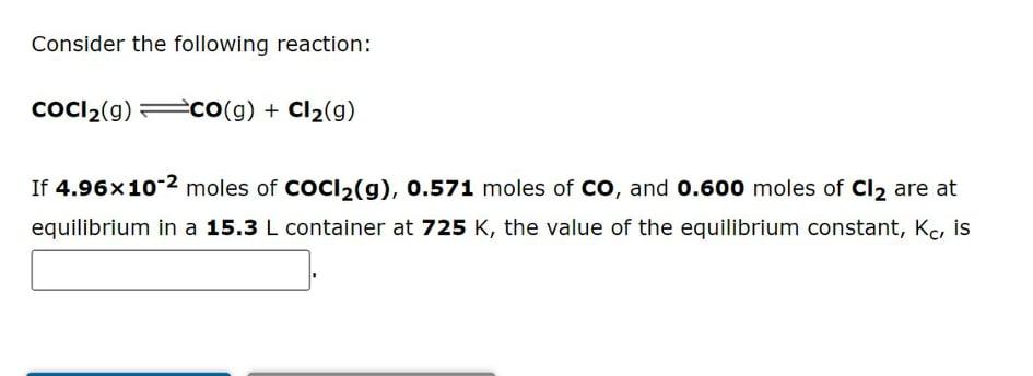 Solved Consider the following reaction: CoCl2(g) =CO(g) + | Chegg.com