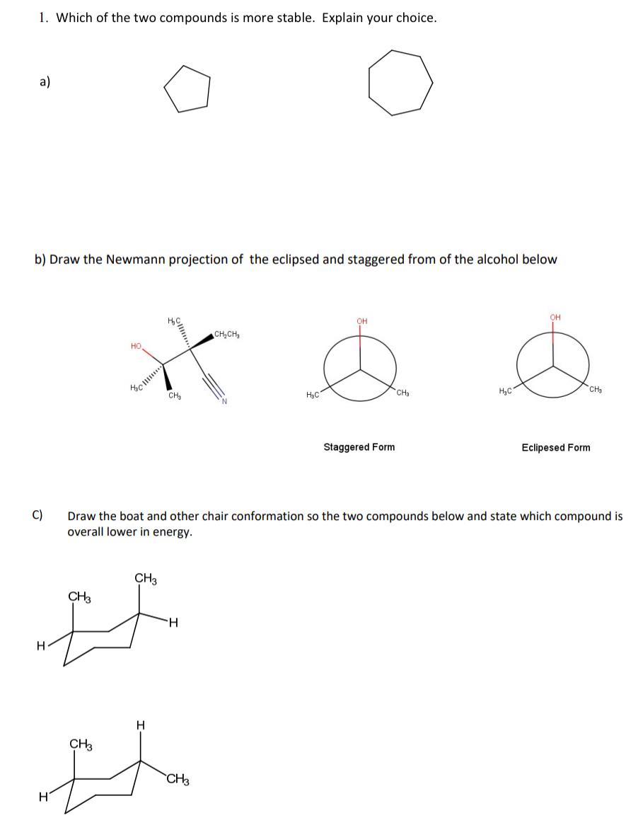 Solved 1. Which of the two compounds is more stable. Explain | Chegg.com