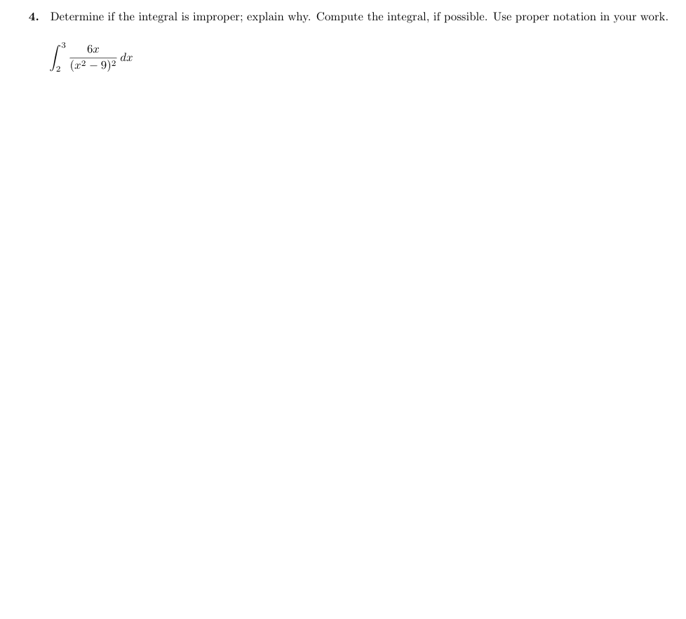 Solved 4. Determine if the integral is improper; explain | Chegg.com