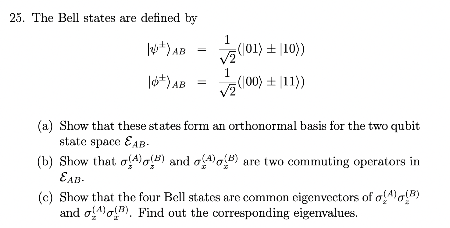 Solved 25. The Bell states are defined by 14+) AB va(101 ) + | Chegg.com