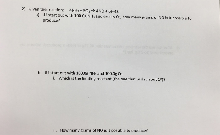 Solved 2) Given the reaction: 4NH3+ 5024NO+ 6H20. a) If I | Chegg.com