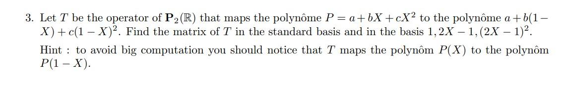 Solved 3. Let T be the operator of P2(R) that maps the | Chegg.com