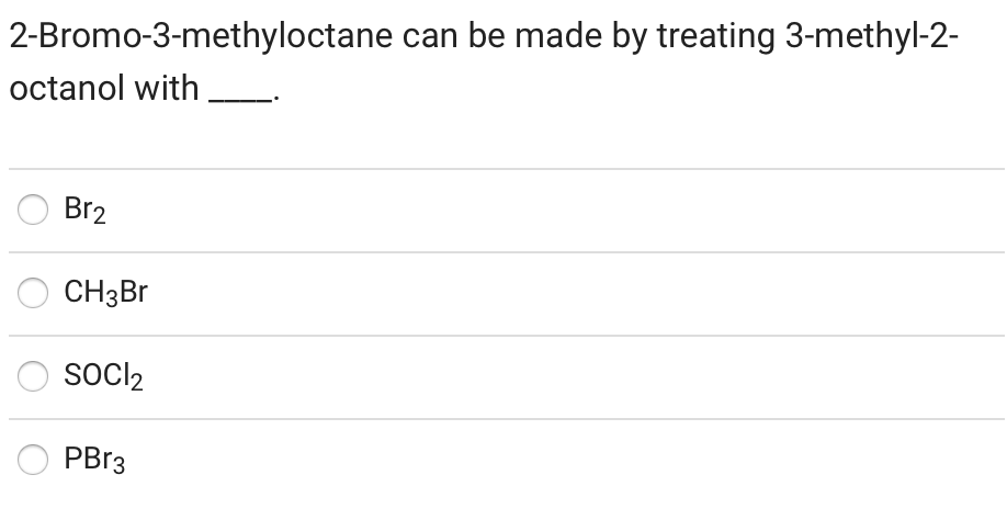 Solved 2-Bromo-3-methyloctane can be made by treating | Chegg.com