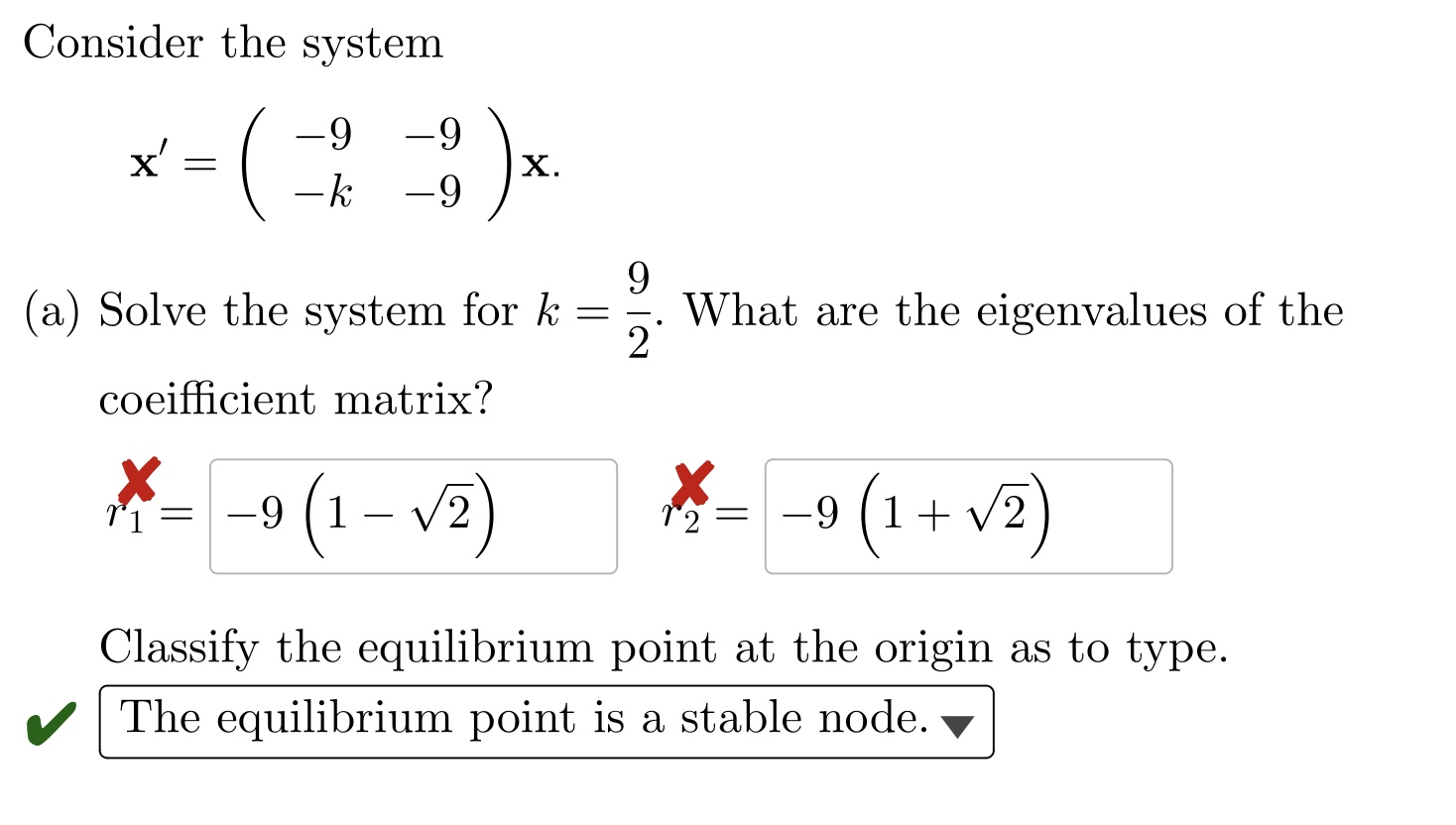 Solved Consider the system x′=(−9−k−9−9)x (a) Solve the | Chegg.com