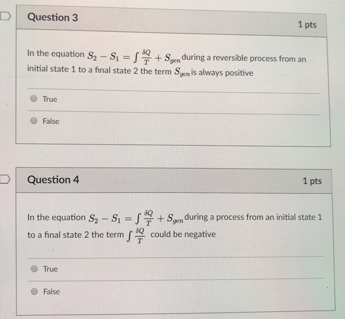 Solved Question 1 1 pts In the equation S2-Si-/ Sgen during | Chegg.com