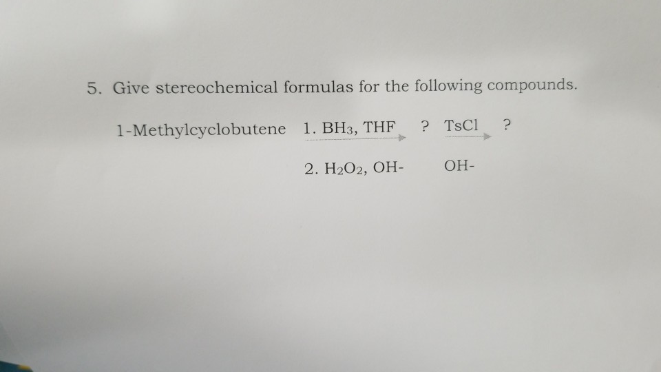 Solved 5. Give stereochemical formulas for the following | Chegg.com
