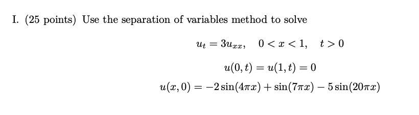 Solved I. (25 points) Use the separation of variables method | Chegg.com