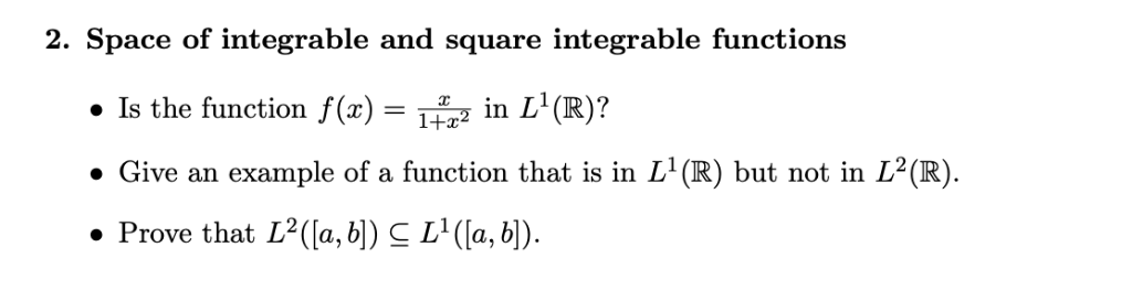 Solved 2. Space of integrable and square integrable | Chegg.com