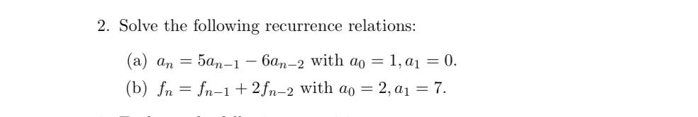 Solved 2. Solve the following recurrence relations: (a) | Chegg.com