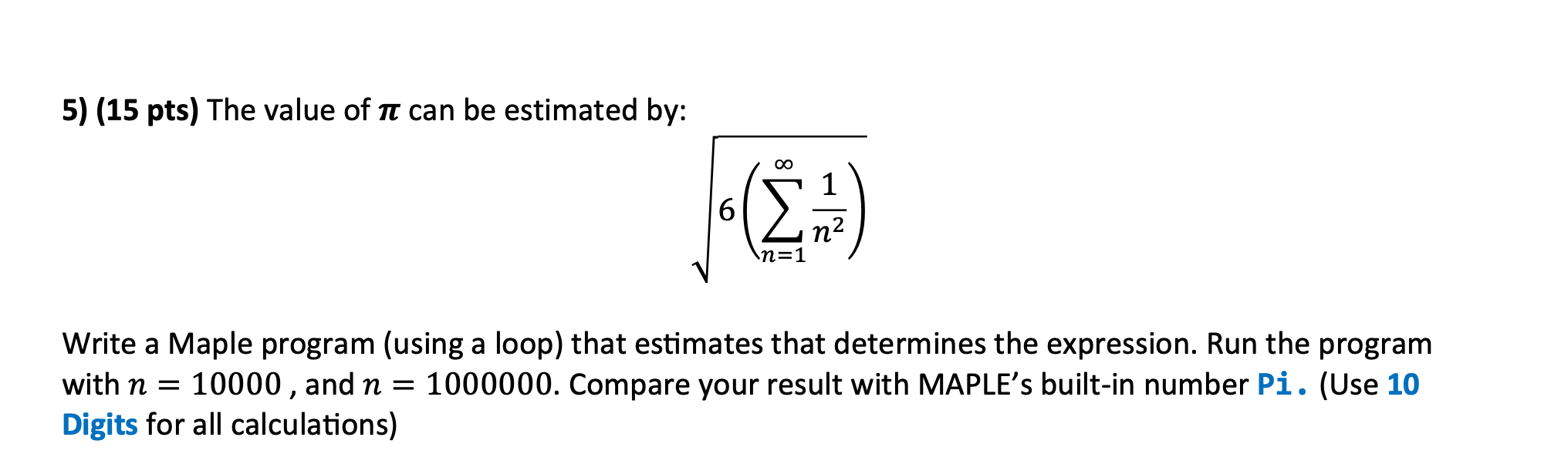 Solved The value of π ﻿can be estimated by:6(∑n=1∞1n2)2Write | Chegg.com