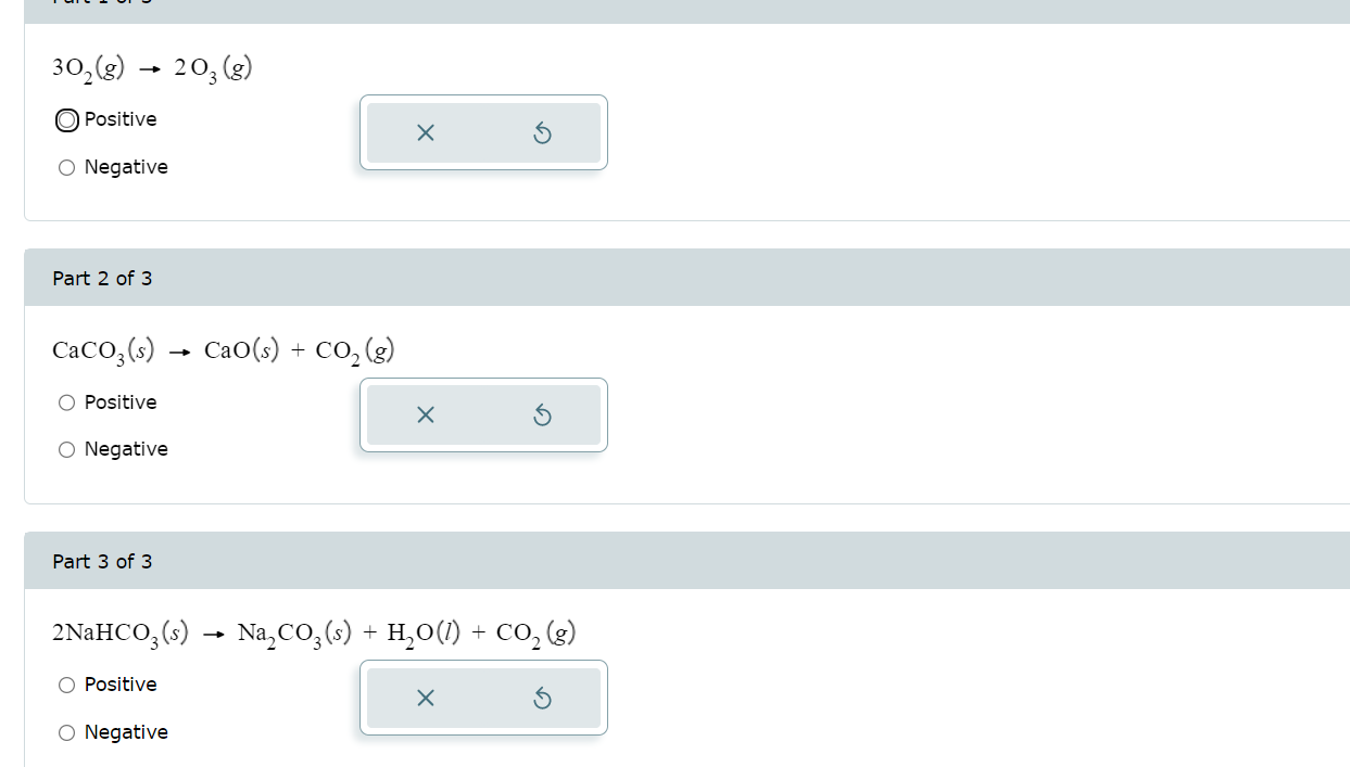 Solved Predict whether the entropy change is positive or | Chegg.com