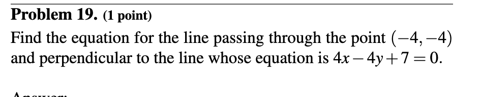 Solved Problem 19. (1 point) Find the equation for the line | Chegg.com
