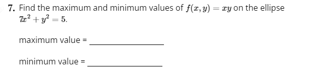 Solved 7. Find the maximum and minimum values of f(x,y)=xy | Chegg.com