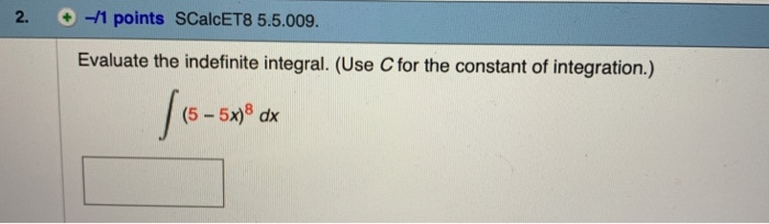 Solved 2. -1 points SCalcET8 5.5.009. Evaluate the | Chegg.com