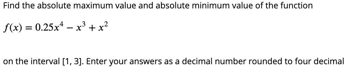 Solved Find the absolute maximum value and absolute minimum | Chegg.com