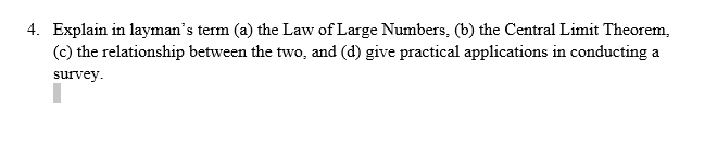 Solved 4. Explain in layman's term (a) the Law of Large | Chegg.com