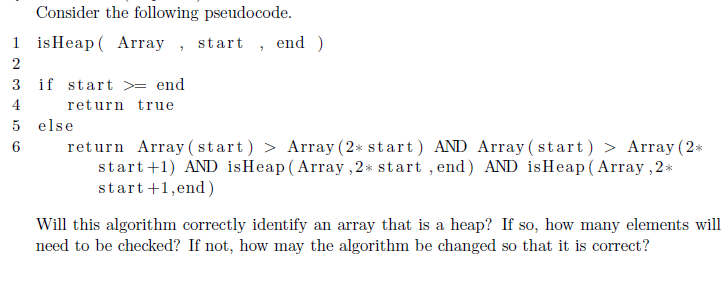 Solved Consider the following pseudocode. 1 is Heap ( Array | Chegg.com
