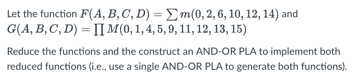 Solved Let the function F(A,B,C,D)=∑m(0,2,6,10,12,14) and | Chegg.com
