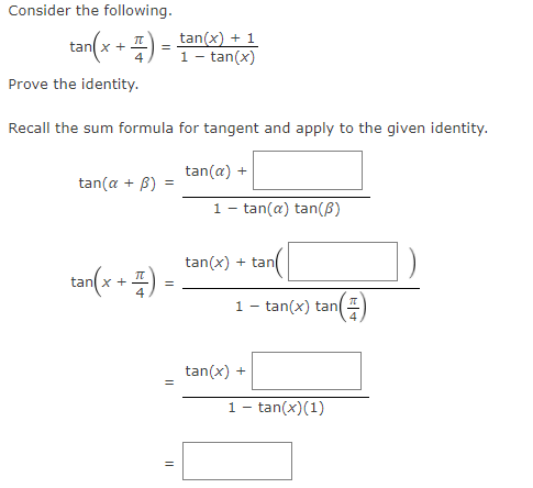 Solved Consider the following. tan(x) + 1 1 - tan(x) Prove | Chegg.com