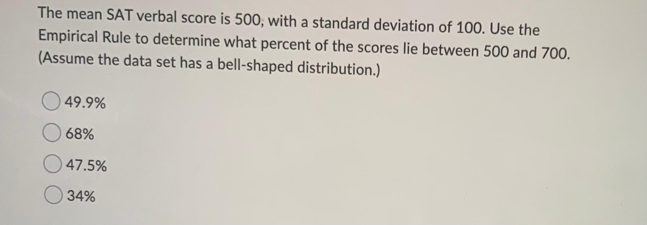 Solved The mean SAT verbal score is 500, with a standard | Chegg.com