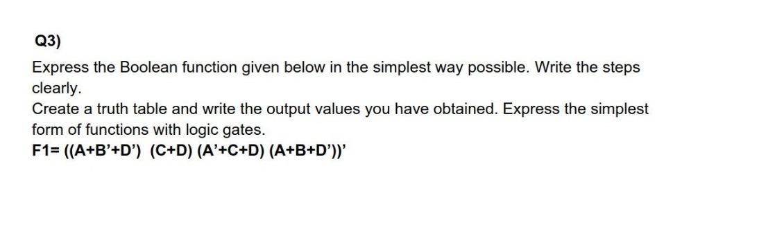 Solved Q3) Express the Boolean function given below in the | Chegg.com