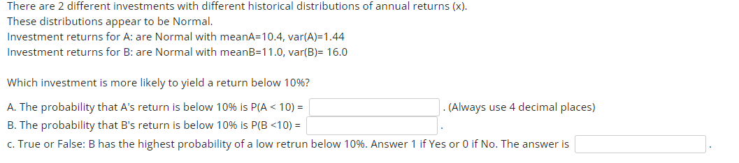 Solved There are 2 different investments with different | Chegg.com