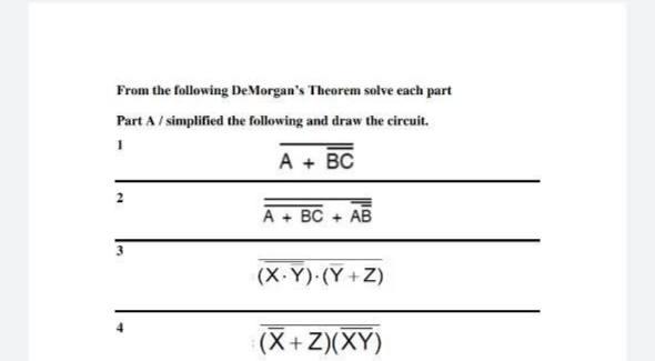 Solved From the following De Morgan's Theorem solve each | Chegg.com