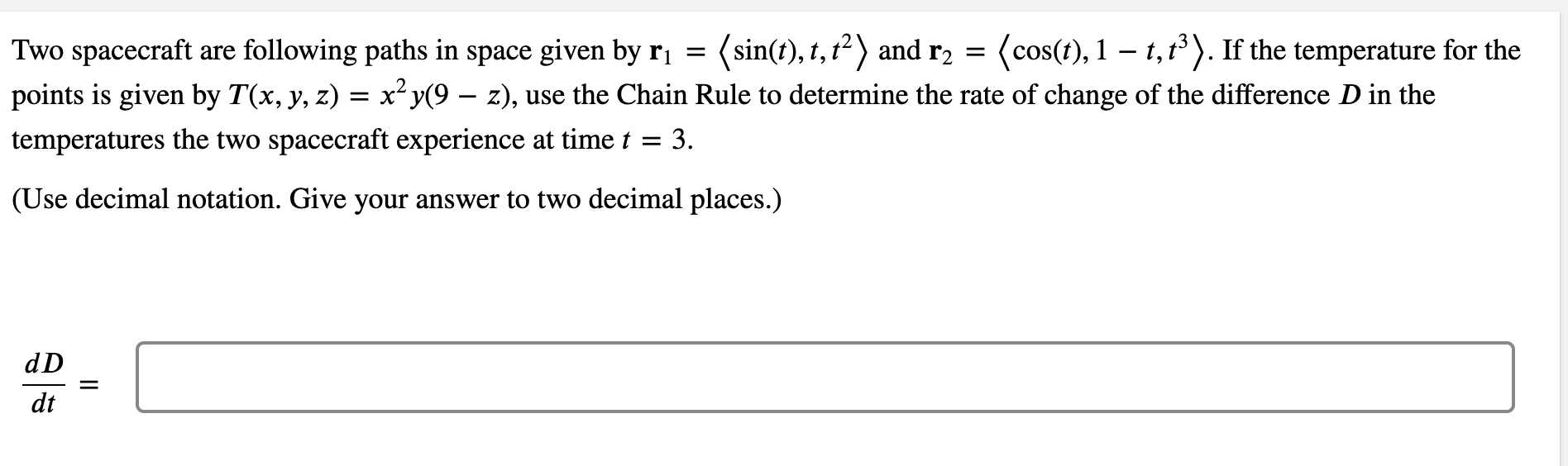 Solved Two spacecraft are following paths in space given by | Chegg.com