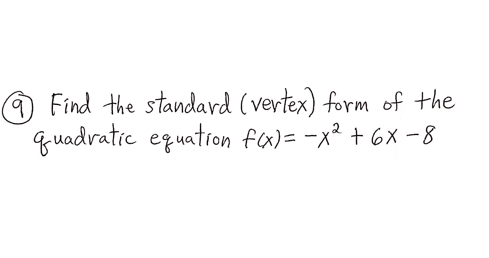 Solved Find the standard (vertex) form of the quadratic | Chegg.com