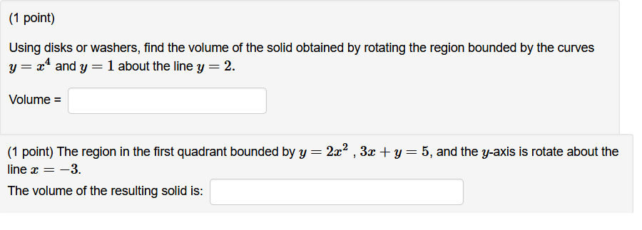 Solved (1 point) Using disks or washers, find the volume of | Chegg.com