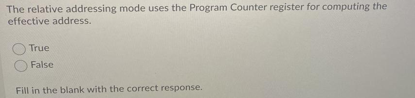 Solved The relative addressing mode uses the Program Counter | Chegg.com