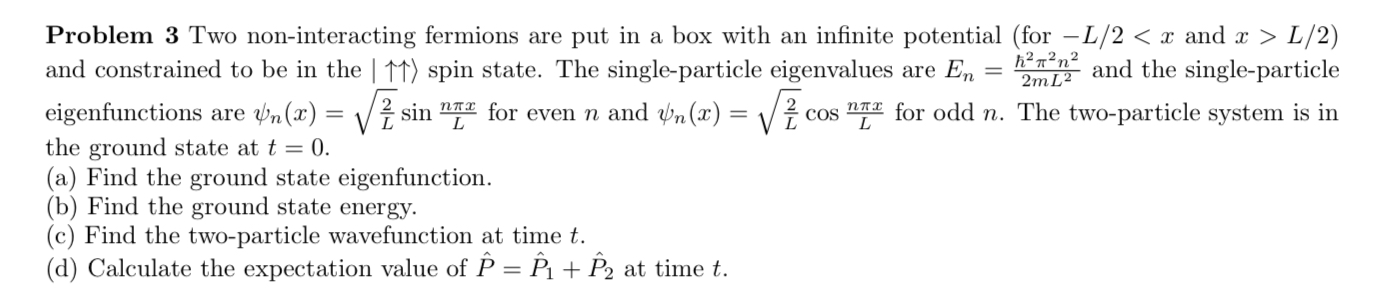 Solved Problem 3 ﻿Two non-interacting fermions are put in a | Chegg.com