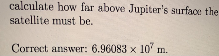 Solved Suspended Over Jupiter 003 A "synchronous" satellite, | Chegg.com