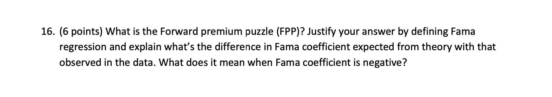 Solved 16. (6 points) What is the Forward premium puzzle | Chegg.com