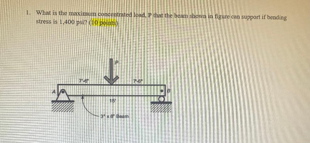 Solved 1. What is the maximum concentrated load, P that the | Chegg.com