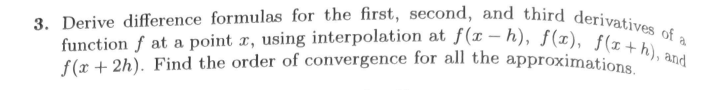 Solved 3. Derive difference formulas for the first, second, | Chegg.com