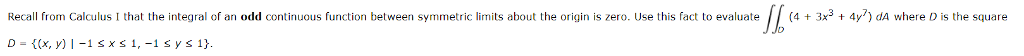 Solved Recall from Calculus I that the integral of an odd | Chegg.com