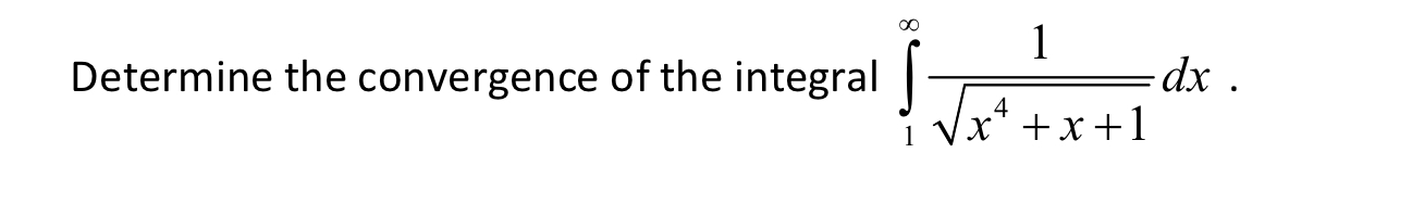 Solved Determine the convergence of the integral | Chegg.com