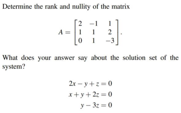 Solved Determine the rank and nullity of the matrix A = 2 1 | Chegg.com